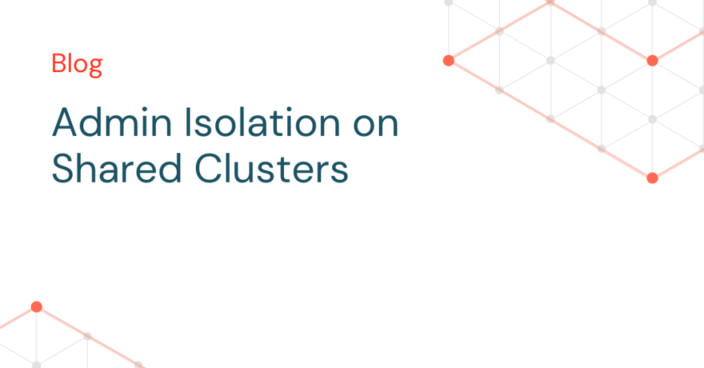 Admin Isolation on Shared Clusters - The News Intel
