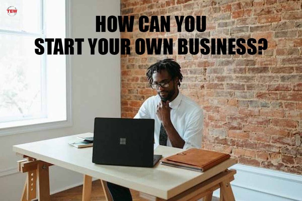 How can you start your own business?| Best Guide 2023 – The News Intel